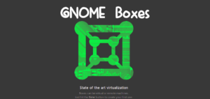 Virtualization, Remote Connection Made Simple Using GNOME Boxes