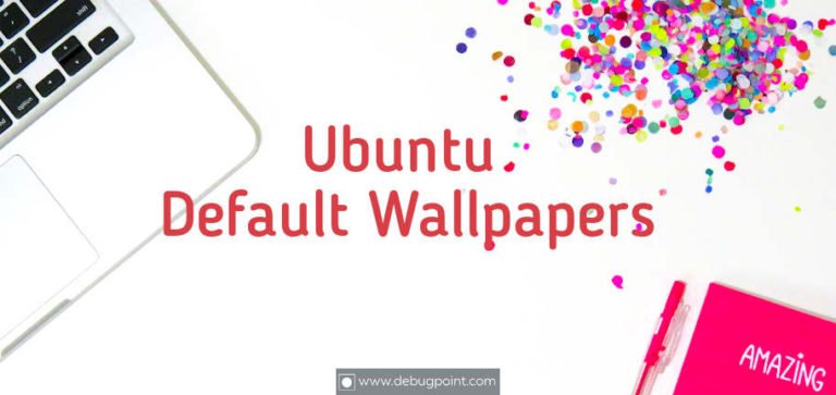 List of All Default Ubuntu Official Wallpaper [Gallery]