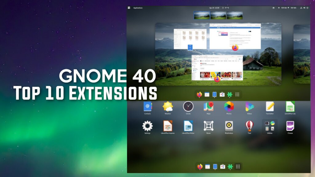 Top 10 GNOME 40 Extensions to Modernize Your Desktop
