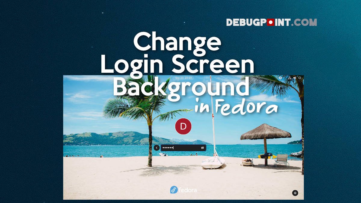 How to Change Login Screen Background in Fedora Workstation