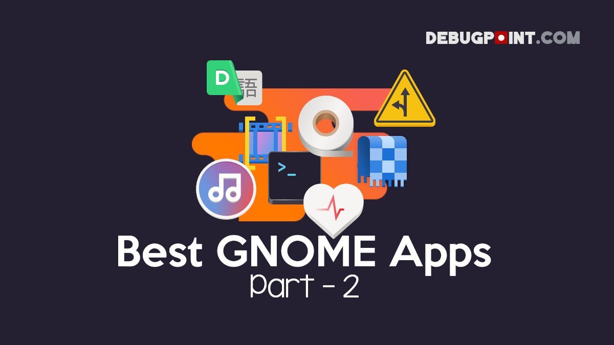 10 Perfect Apps to Improve Your GNOME Experience [Part 2]