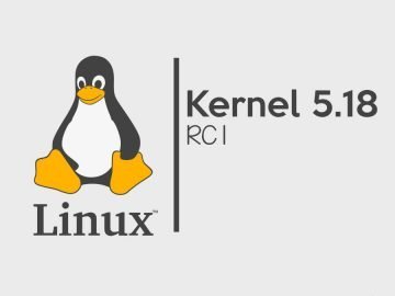 Linux Kernel 5.18 Released. This is What's New