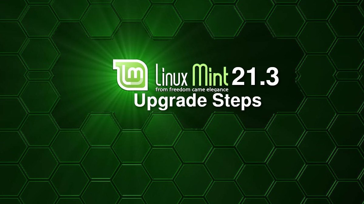 Upgrade to Linux Mint 21.3 from 21.2, 21.1 and 21